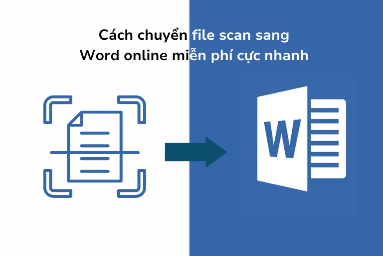 Top 5+ Cách Chuyển File Scan Sang Word Cực Đơn Giản Dễ Làm